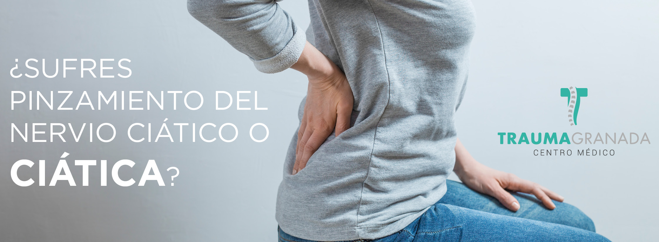 ¿Sufres pinzamiento del nervio ciático o ciática? - Trauma Granada