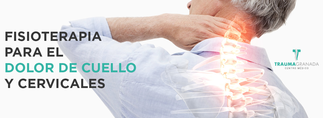 Fisioterapia para el Dolor de Cuello y Cervicales: recupera tu ...