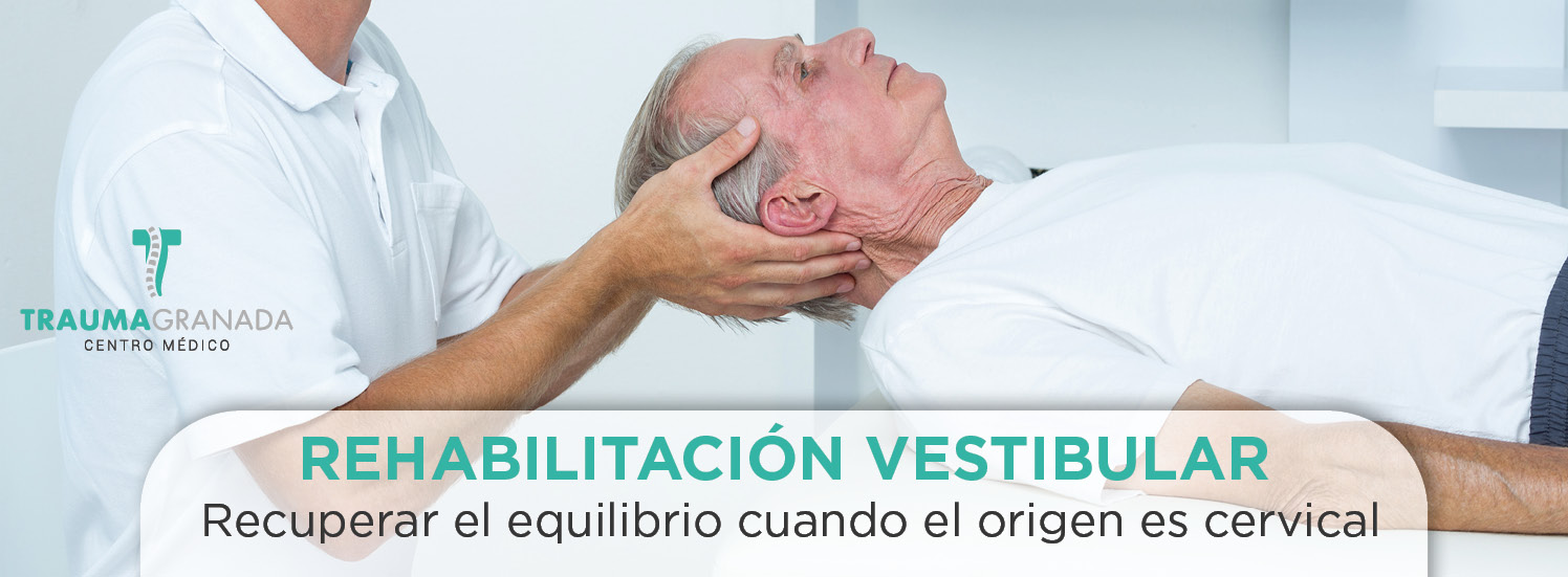 Rehabilitación vestibular en Granada: recuperar el equilibrio cuando el ...